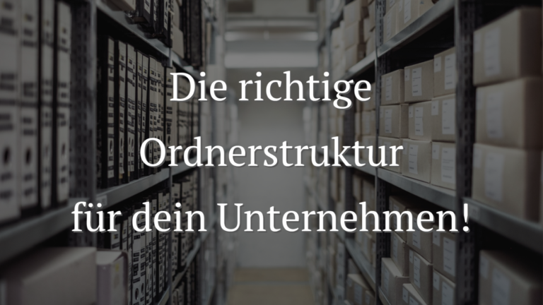 Die richtige Ordnerstruktur für dein Unternehmen! | 2025